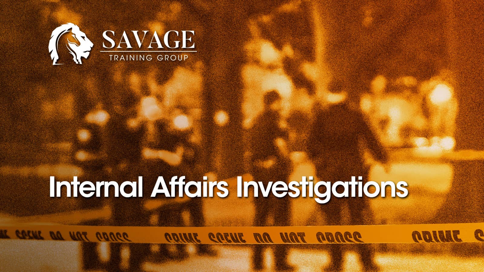 Internal Affairs Investigations - Savage Training Group